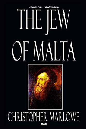The Jew of Malta - Classic Illustrated Edition by Christopher Marlowe ...