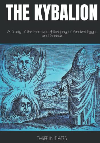 The Kybalion: A Study of the Hermetic Philosophy of Ancient Egypt and ...