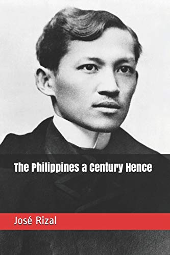 The Philippines a Century Hence by José Rizal | Goodreads