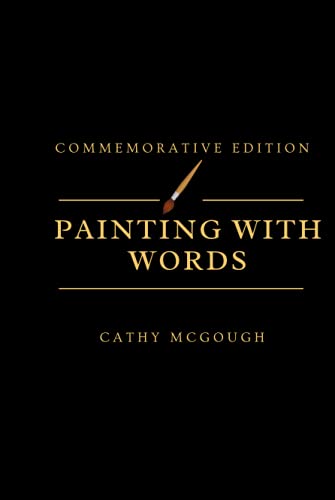 Painting With Words Commemorative Edition by Cathy McGough | Goodreads
