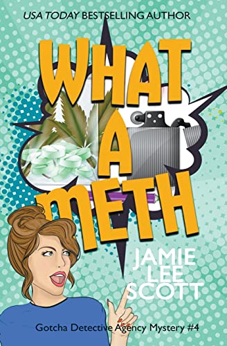 What A Meth (Gotcha Detective Agency Mystery) by Jamie Lee Scott ...