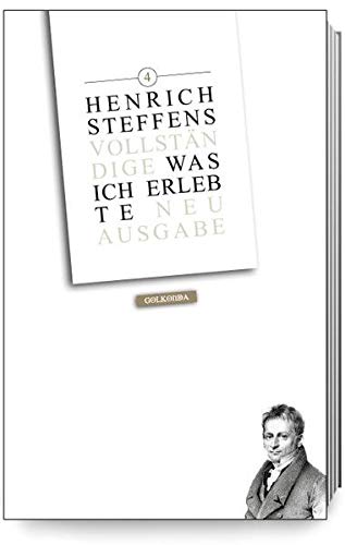 Was ich erlebte 04: Aus der Erinnerung niedergeschrieben by Henrik Steffens | Goodreads