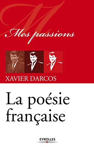 La poésie française (French Edition) by Xavier Darcos | Goodreads