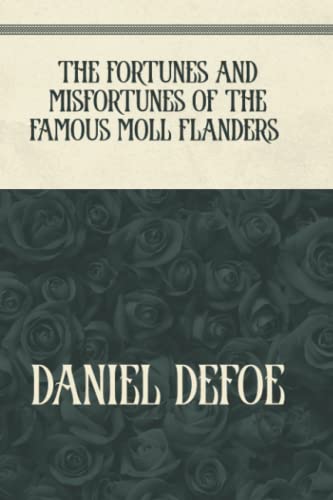 The Fortunes and Misfortunes of the Famous Moll Flanders: Premium ...