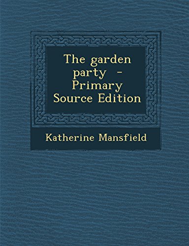 The garden party by Katherine Mansfield | Goodreads