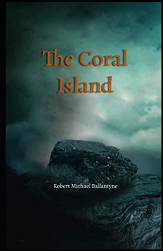 The Coral Island Illustrated by R.M. Ballantyne | Goodreads