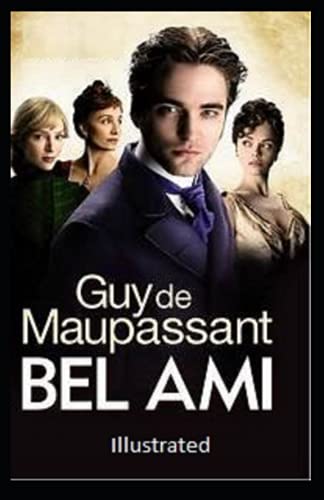 Bel-Ami Guy de Maupassant by Guy de Maupassant | Goodreads
