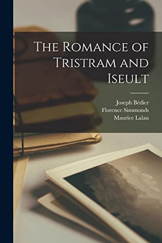 The Romance of Tristram and Iseult by Joseph Bédier | Goodreads