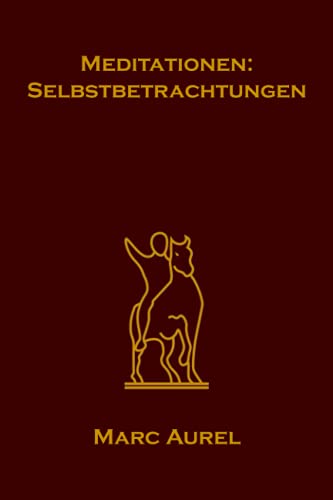 Meditationen: Selbstbetrachtungen (German Edition) by Marc Aurel ...