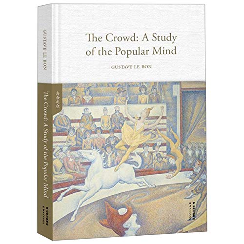 The Crowd: A Study of the Popular Mind by Gustave Le Bon | Goodreads