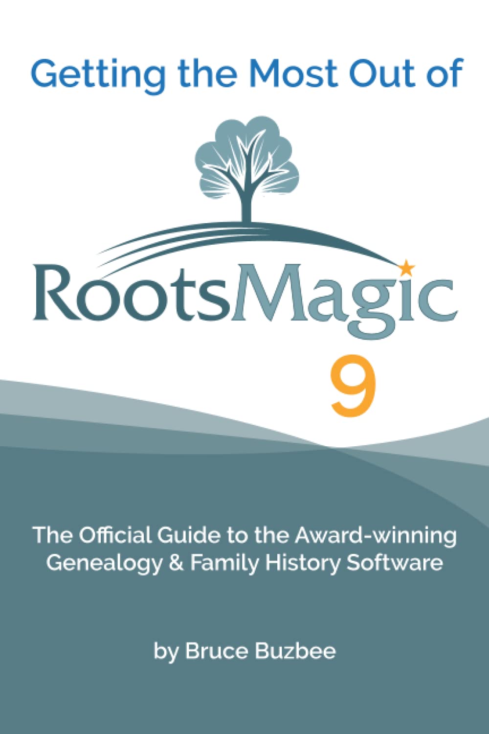 Getting the Most Out of RootsMagic 9 by Bruce Buzbee | Goodreads
