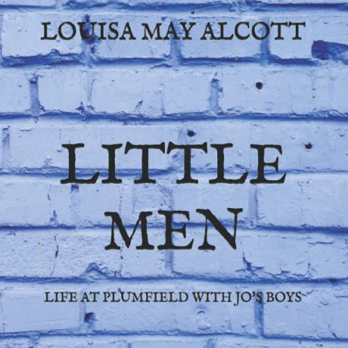 Little Men: Life at Plumfield With Jo's Boys by Louisa May Alcott ...