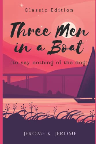 THREE MEN IN A BOAT (TO SAY NOTHING OF THE DOG): With Original ...