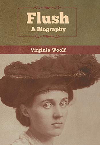 Flush: A Biography by Virginia Woolf | Goodreads
