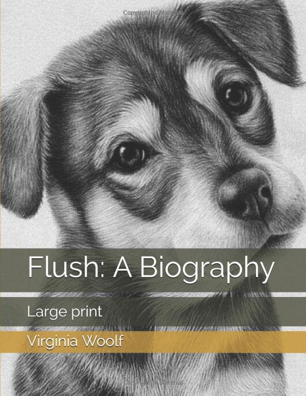 Flush: A Biography: Large print by Virginia Woolf | Goodreads