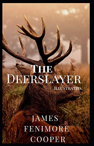 The Deerslayer Illustrated by James Fenimore Cooper | Goodreads