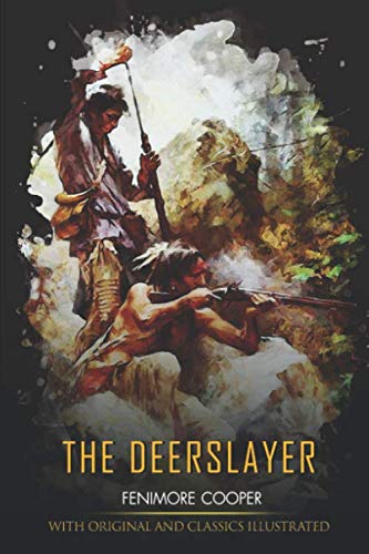 The Deerslayer: illustrated and Original Classic Novel by James ...