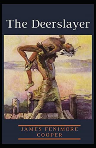 The Deerslayer Illustrated by James Fenimore Cooper | Goodreads