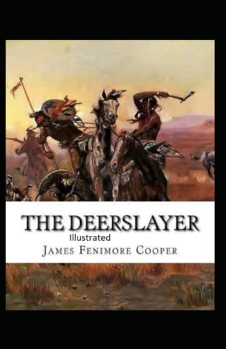The Deerslayer( Illustrated edition) by James Fenimore Cooper | Goodreads