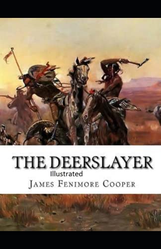 The Deerslayer Illustrated by James Fenimore Cooper | Goodreads