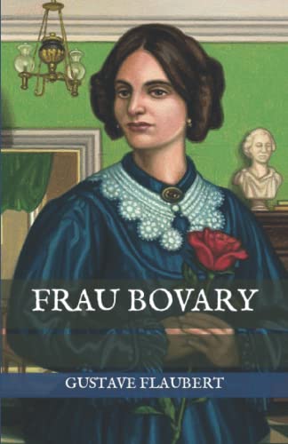 Frau Bovary (German Edition) by Gustave Flaubert | Goodreads