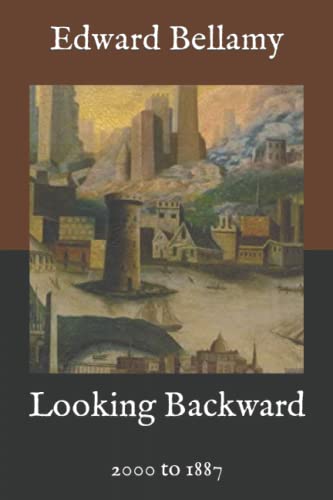 Looking Backward: 2000 to 1887 by Edward Bellamy | Goodreads