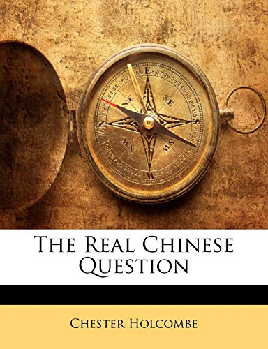 The Real Chinese Question by Chester Holcombe | Goodreads