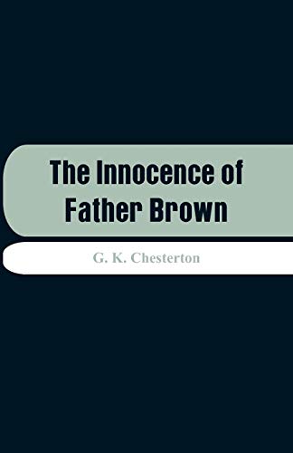 The Innocence of Father Brown by G.K. Chesterton | Goodreads