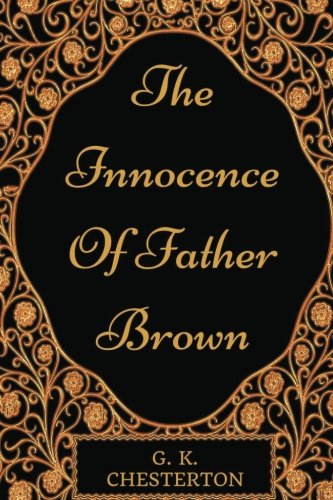 The Innocence Of Father Brown: By G. K. Chesterton - Illustrated by G.K ...