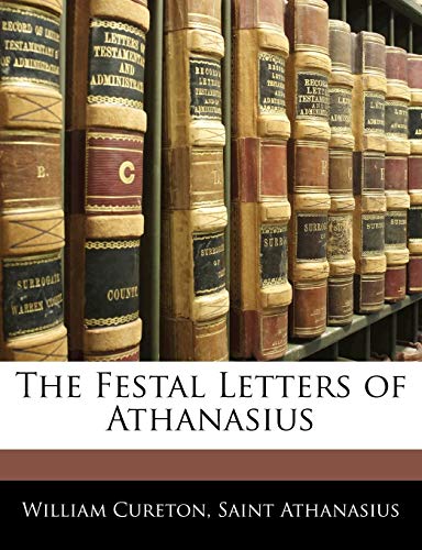 The Festal Letters of Athanasius (Syriac Edition) by William Cureton ...