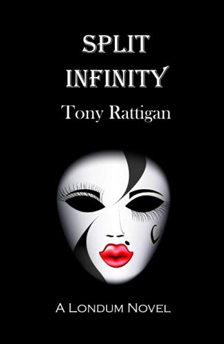 Split Infinity (The Londum Series) by Tony Rattigan | Goodreads