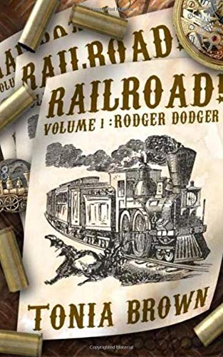 Railroad! Volume One: Rodger Dodger by Tonia Brown | Goodreads