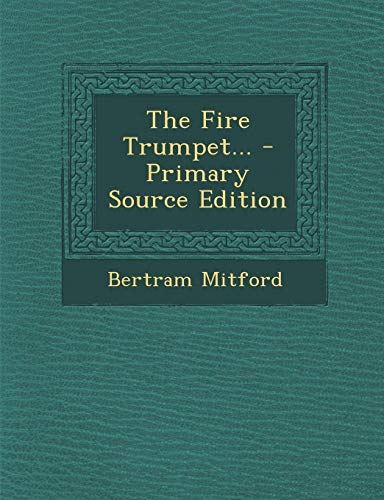 The Fire Trumpet... by Bertram Mitford | Goodreads