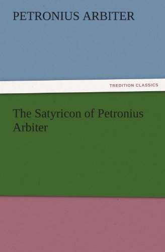The Satyricon of Petronius Arbiter by Petronius | Goodreads