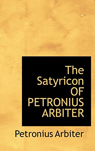 The Satyricon OF PETRONIUS ARBITER by Petronius | Goodreads