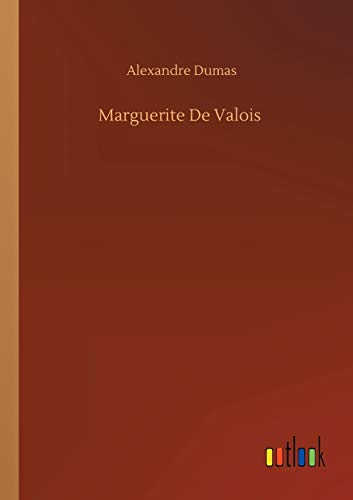Marguerite De Valois by Alexandre Dumas | Goodreads
