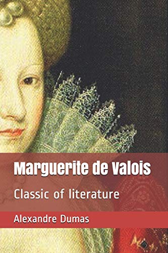 Marguerite de Valois: classic of literature by Alexandre Dumas | Goodreads