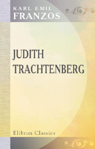 Judith Trachtenberg: Erzählung von Karl Emil Franzos by Karl Emil ...
