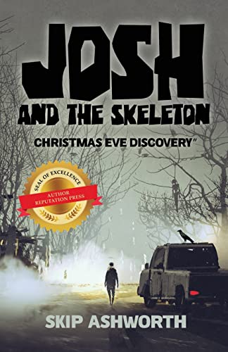 Josh and the Skeleton: Christmas Eve Discovery by Skip Ashworth | Goodreads