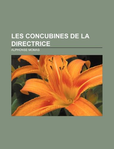 Les Concubines de la directrice (French Edition) by Alphonse Momas ...