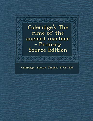 Coleridge's The rime of the ancient mariner by Samuel Taylor Coleridge ...