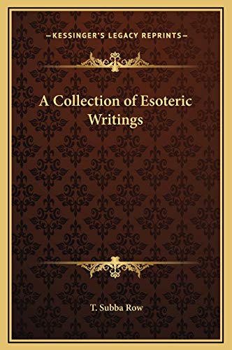 A Collection of Esoteric Writings by T. Subba Row | Goodreads
