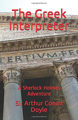 The Greek Interpreter: A Sherlock Holmes Adventure by Arthur Conan ...
