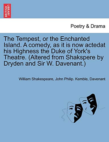 The Tempest, or the Enchanted Island. a Comedy, as It Is Now Actedat ...