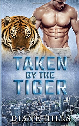 Taken by the Tiger: BBW Paranormal Tiger Shifter Romance by Diane Hills ...
