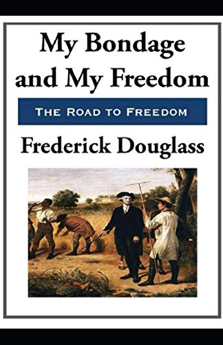 Illustrated My Bondage and My Freedom by Frederick Douglass by ...
