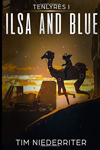 Ilsa and Blue: Tenlyres I by Tim Niederriter | Goodreads