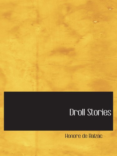 Droll Stories: Volume 1 by Honoré de Balzac | Goodreads
