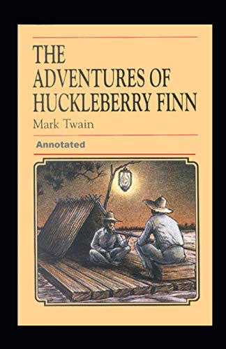 The Adventures of Huckleberry Finn Annotated by Mark Twain | Goodreads