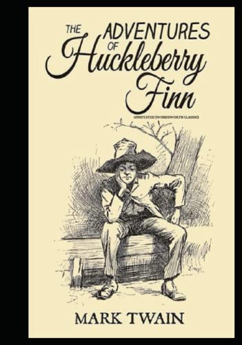 Adventures of Huckleberry Finn Annotated by Mark Twain | Goodreads